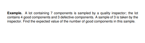 Solved Example. A lot containing 7 components is sampled by | Chegg.com