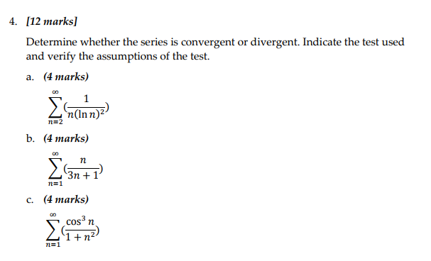 Solved 4. [12 marks] Determine whether the series is | Chegg.com