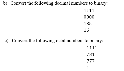 Solved b) Convert the following decimal numbers to binary: | Chegg.com