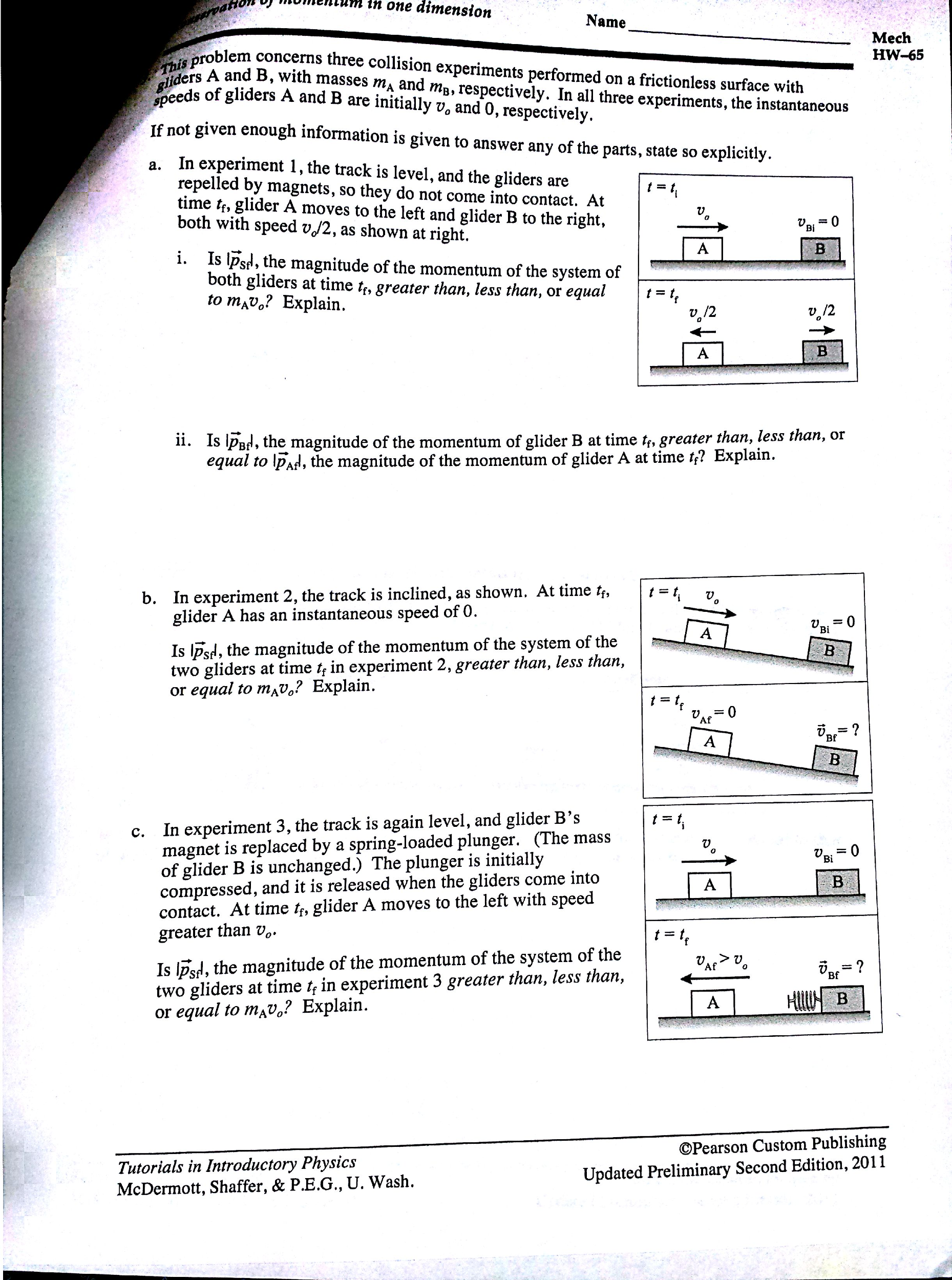 Solved This problem concerns three collision experiments | Chegg.com Solved This problem concerns three collision experiments | Chegg.com