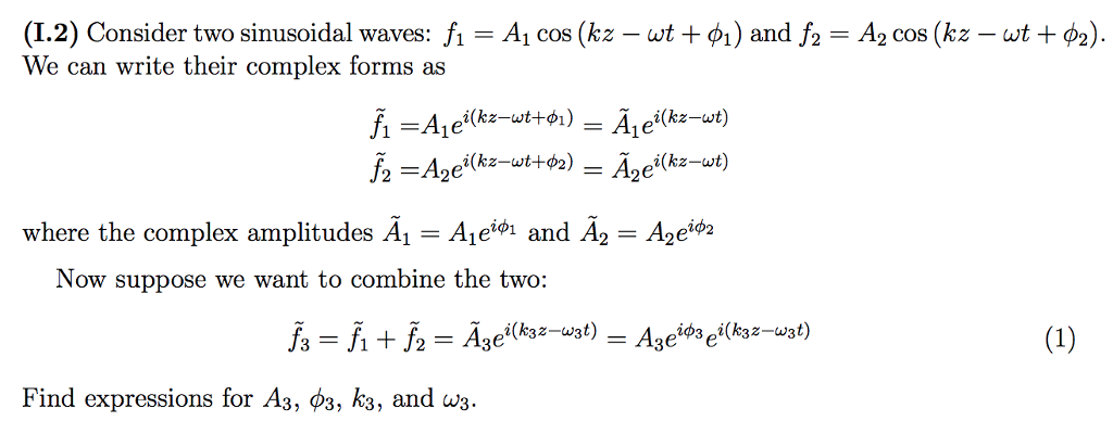 Solved (1.2) Consider two sinusoidal waves: fi-Al cos (kz-wt | Chegg.com