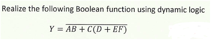 Solved Realize the following Boolean function using dynamic | Chegg.com