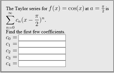 Solved The Taylor series for f(x) = cos(x)at a = pi/2 is | Chegg.com