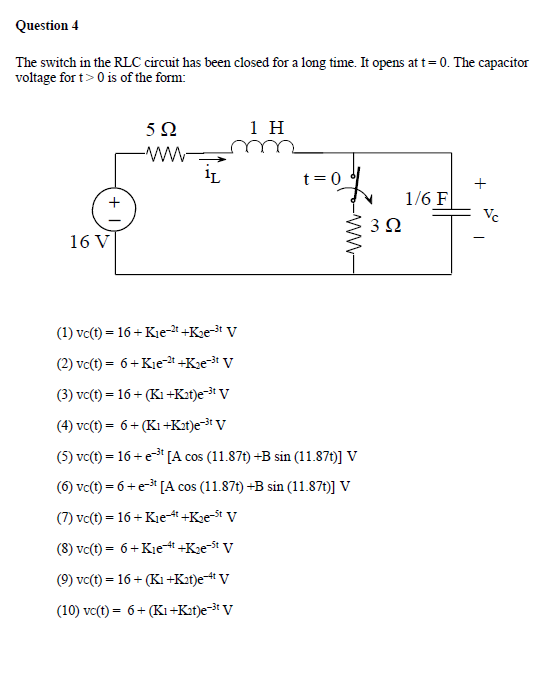 Solved Question 4 The switch in the RLC circuit has been | Chegg.com