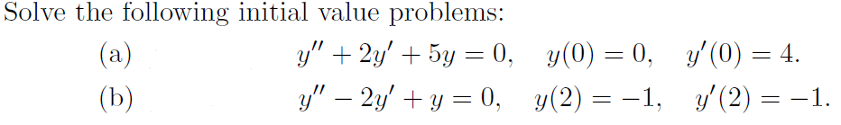 Solved Solve the following initial value problems: y" + 2/ + | Chegg.com