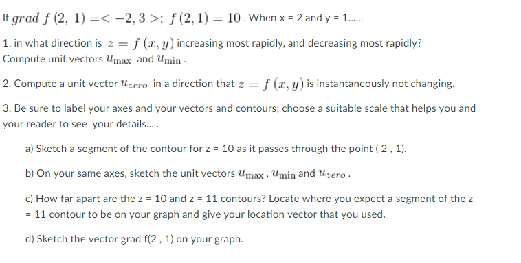 Solved If grad f (2, 1) = ; f (2, 1) = 10 .When x = | Chegg.com