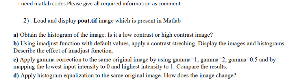 Solved I need matlab codes.Please give all required | Chegg.com
