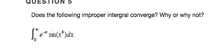 Solved Does the following improper integral converge? Why or | Chegg.com