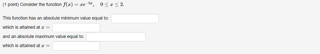 Solved Consider the function f (x) = xe^-5x, 0 | Chegg.com