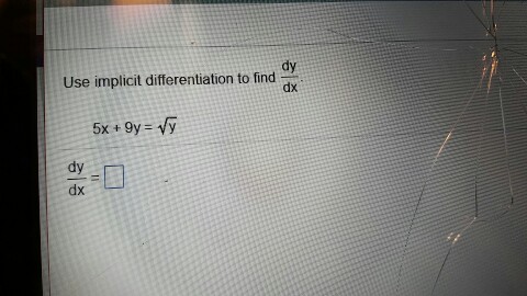 Solved: Use Implicit Differentiation To Find Dx Dy | Chegg.com
