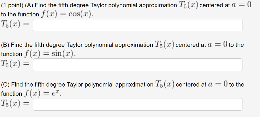 Solved (A) Find the fifth degree Taylor polynomial | Chegg.com