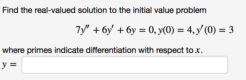 Solved Find the real-valued solution to the initial value | Chegg.com