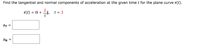 Solved Find the tangential and normal components of | Chegg.com