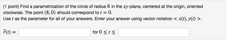 Solved Find a parametrization of the circle of radius 8 in | Chegg.com