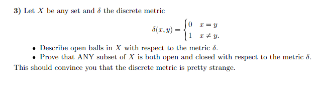 Solved 3) Let X be any set and the discrete metric Describe | Chegg.com