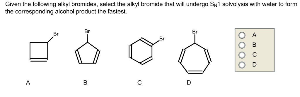 Solved Given the following alkyl bromides, select the alkyl | Chegg.com