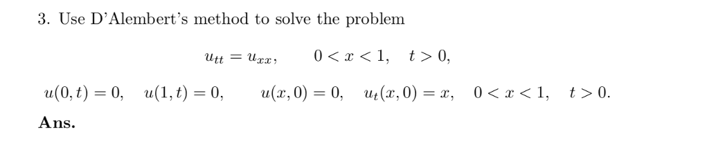 Solved 3. Use D'Alembert's method to solve the problem a(0. | Chegg.com