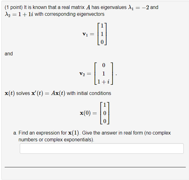 Solved (1 point) It is known that a real matrix A has | Chegg.com