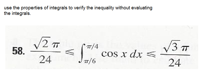 Solved use the properties of integrals to verify the | Chegg.com
