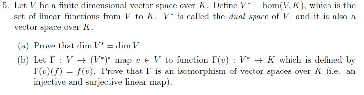 Solved 5. Let V be a finite dimensional vector space over K. | Chegg.com