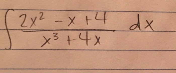 Solved Integral 2x^2 - x + 4/x^3 + 4x dx | Chegg.com