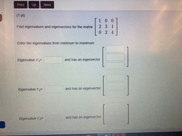 Solved Find eigenvalues and eigenvectors for the matrix [1 2 | Chegg.com
