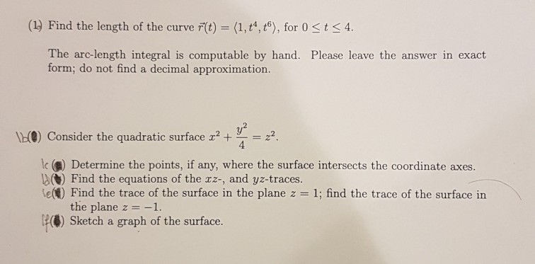 Solved (1) Find the length of the curve r(t) = (Lt', t6), | Chegg.com