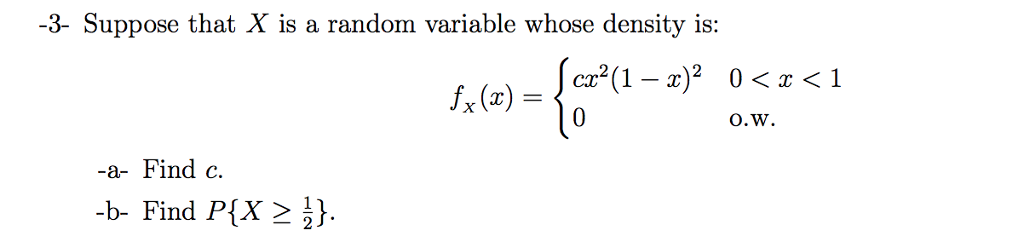 Solved 3- Suppose that X is a random variable whose density | Chegg.com