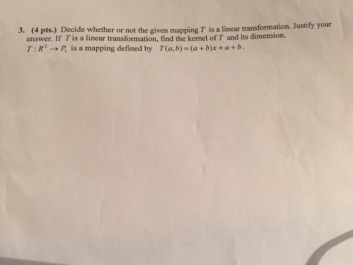 Solved Decide whether or not the given mapping T is a linear | Chegg.com