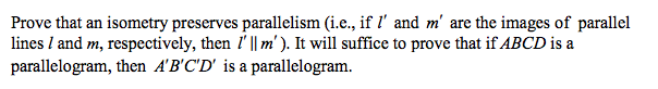 Solved Prove that an isometry preserves parallelism (i.e., | Chegg.com