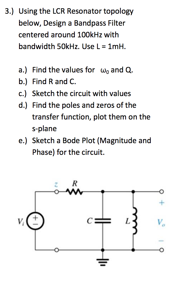 Solved 3.) Using the LCR Resonator topology below, Design a | Chegg.com