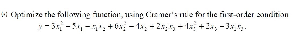 Solved Optimize the following function using Cramer's rule | Chegg.com