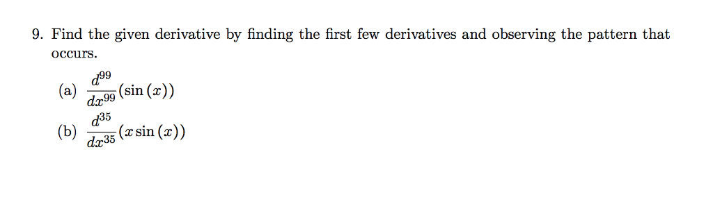 Solved 9. Find the given derivative by finding the first few | Chegg.com