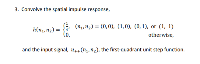 Solved 3. Convolve the spatial impulse response, | Chegg.com