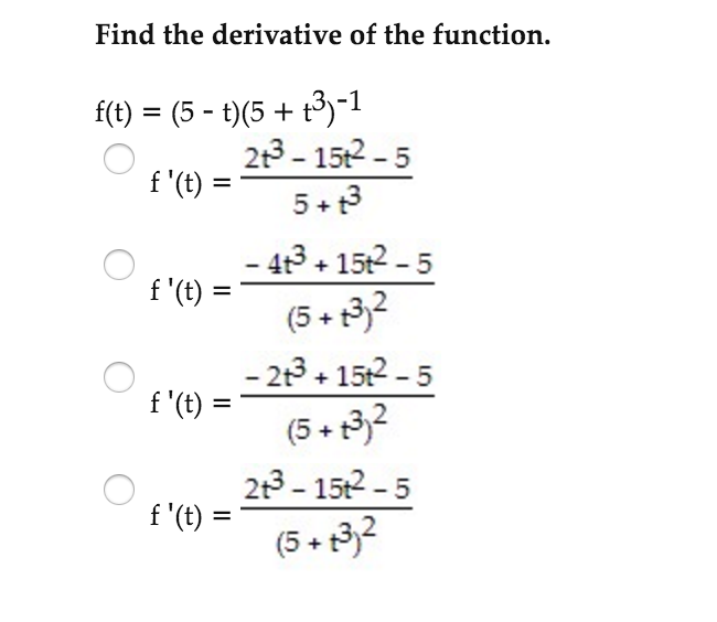 Solved Find the derivative of the function. f(t) = (5 - | Chegg.com