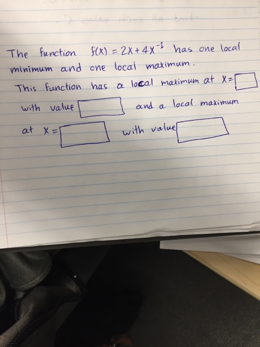 Solved The function f(x) = 2x + 4x^-1 has one local minimum | Chegg.com