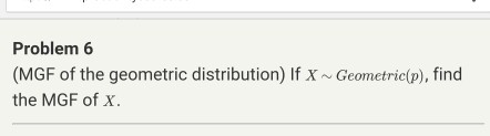 Solved MGF of the geometric distribution If x ~ | Chegg.com