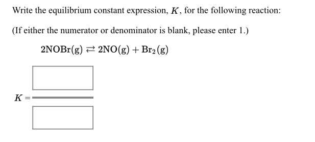Solved Write the equilibrium constant expression, K, for the | Chegg.com