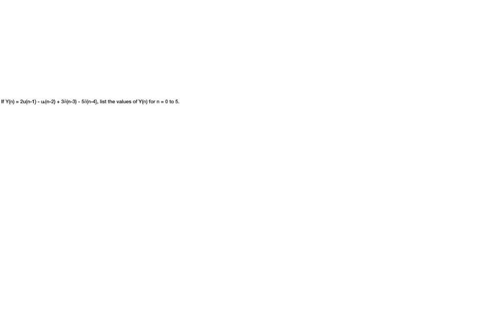 Solved If Y n 2u n 1 U r n 2 3 n 3 5 n 4 Chegg
