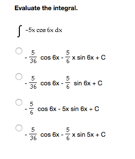 Solved Evaluate the integral. T-5x cos 6x dx cos 6x - x sin | Chegg.com