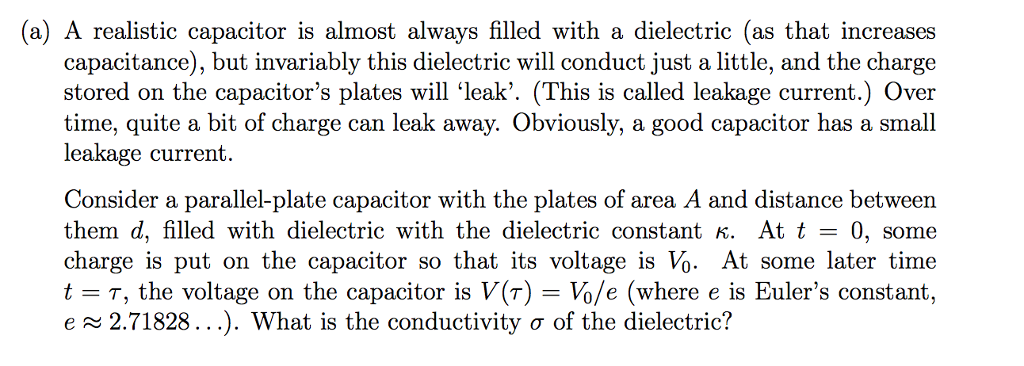 Solved (a) A realistic capacitor is almost always filled | Chegg.com