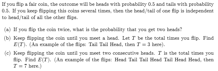 Solved If you flip a fair coin, the outcome will be heads | Chegg.com