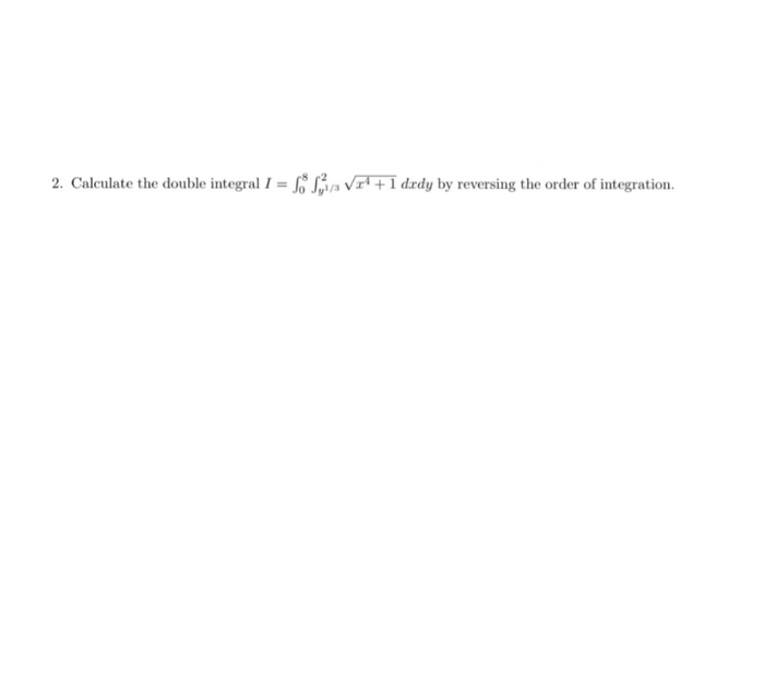 Solved Calculate the double integral I = integral^8_0 | Chegg.com
