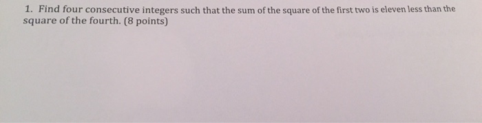 Solved Find four consecutive integers such that the sum of | Chegg.com