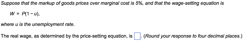 Solved Suppose that the markup of goods prices over marginal | Chegg.com