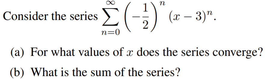 Solved (3) Consider the series n-0 (a) For what values of x | Chegg.com