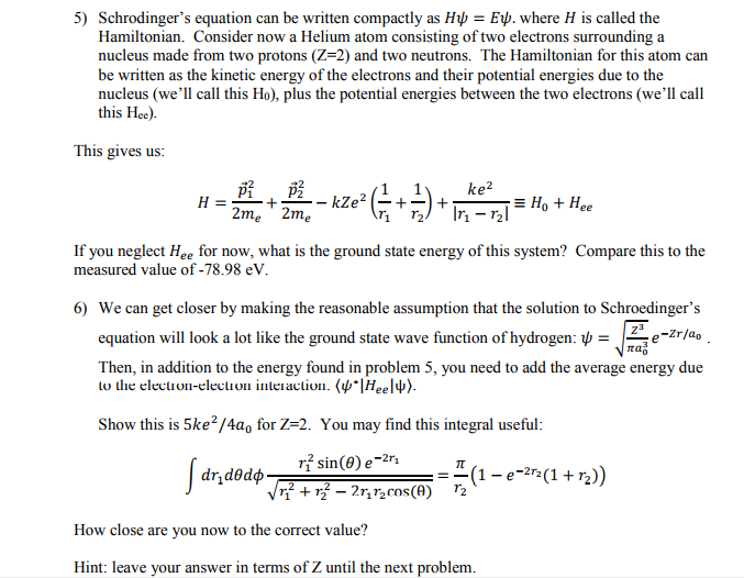 Solved 5) Schrodinger's equation can be written compactly as | Chegg.com