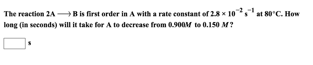 Solved The reaction 2A rightarrow B is first order in A with | Chegg.com