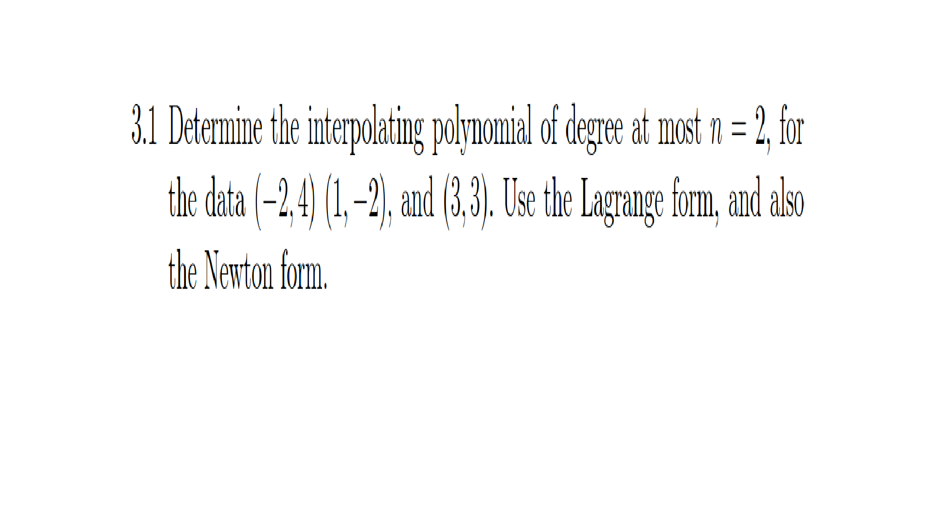 Solved 3.1 Determine the interpolating polynomial of degree | Chegg.com