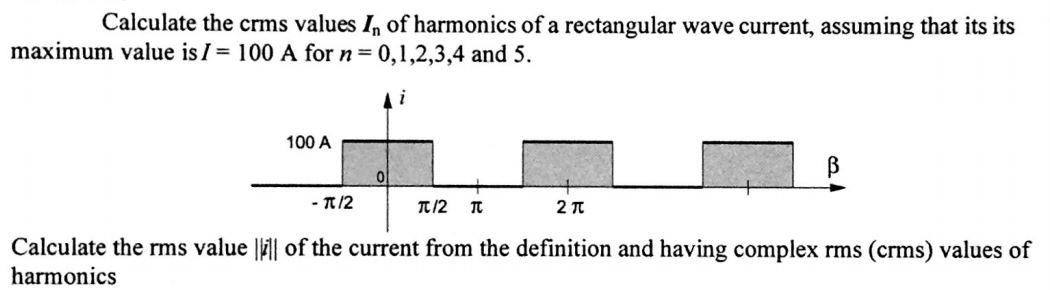 Solved Calculate the crms values I_n of harmonics of a | Chegg.com